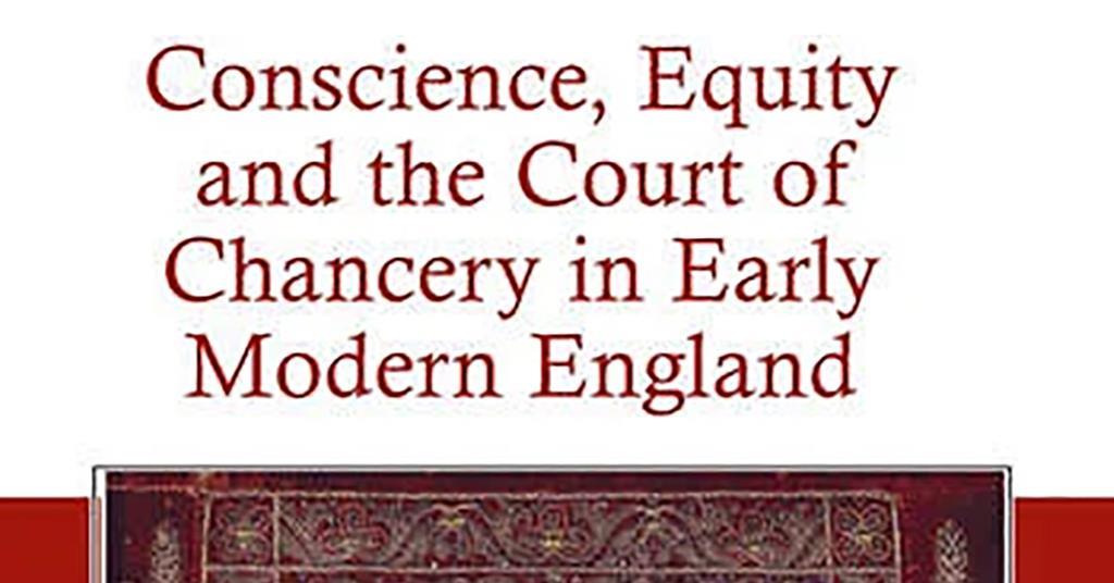 Book review: Conscience, Equity and the Court of Chancery in Early ...
