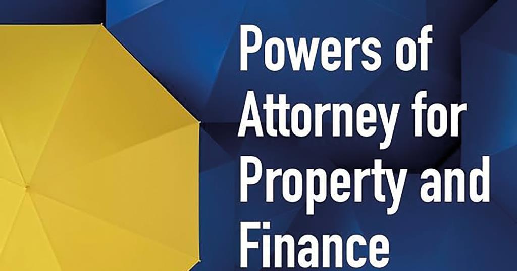 Powers of Attorney for Property and Finance: A User’s Guide by Ann ...