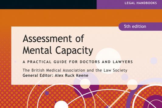 Assessment of Mental Capacity: A Practical Guide for Doctors and ...