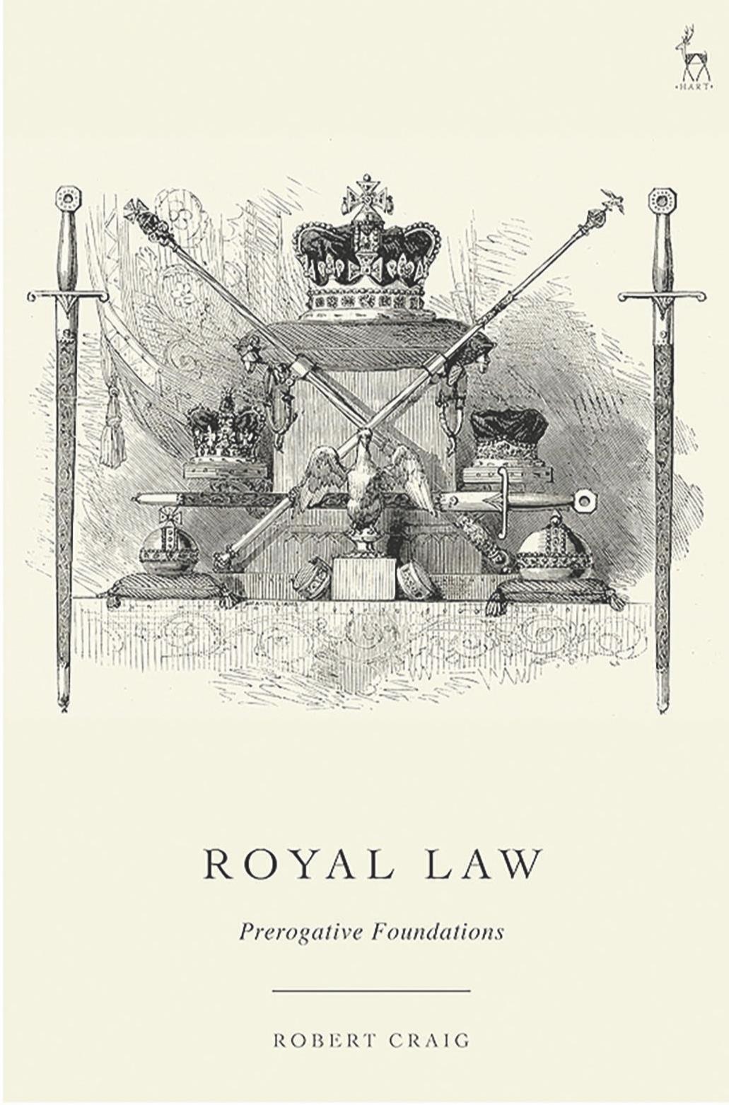Book review: 'Royal Law: Prerogative Foundations' by Robert Craig | Law ...